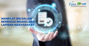 Manfaat SNI dalam Berbagai Bidang dan Lapisan Masyarakat