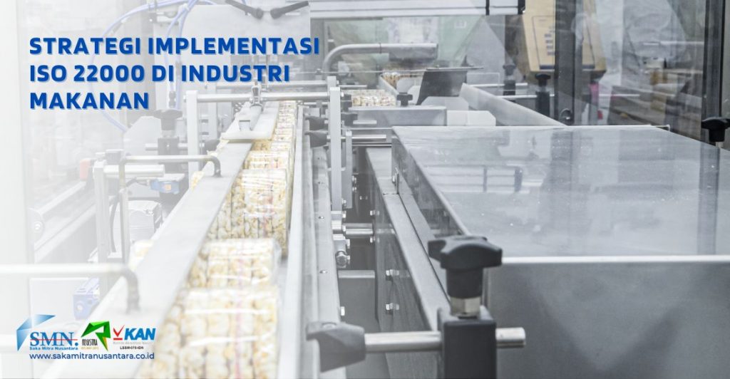 Strategi Implementasi ISO 22000 di Industri Makanan - Saka Mitra ...