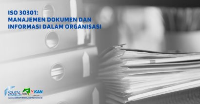 ISO 30301: Manajemen Dokumen dan Informasi dalam Organisasi - Saka ...
