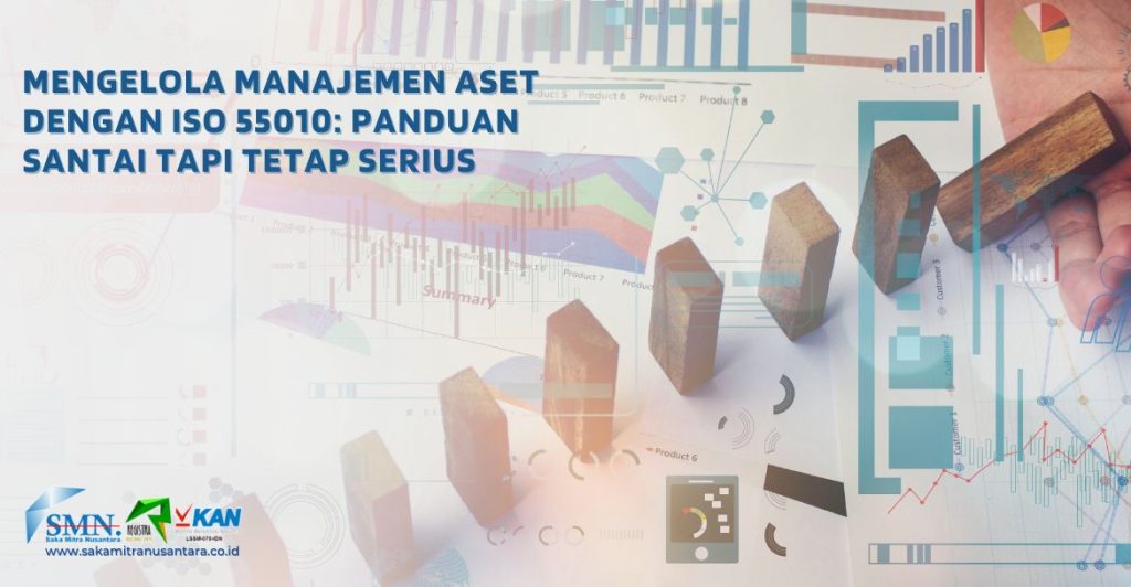 Mengelola Manajemen Aset dengan ISO 55010: Panduan Santai tapi Tetap ...